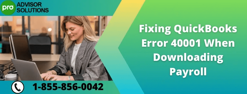 An Easy Way to Fix QuickBooks Payroll Error 40001 - Yoors An Easy Way to Fix QuickBooks Payroll Error 40001 - Yoors