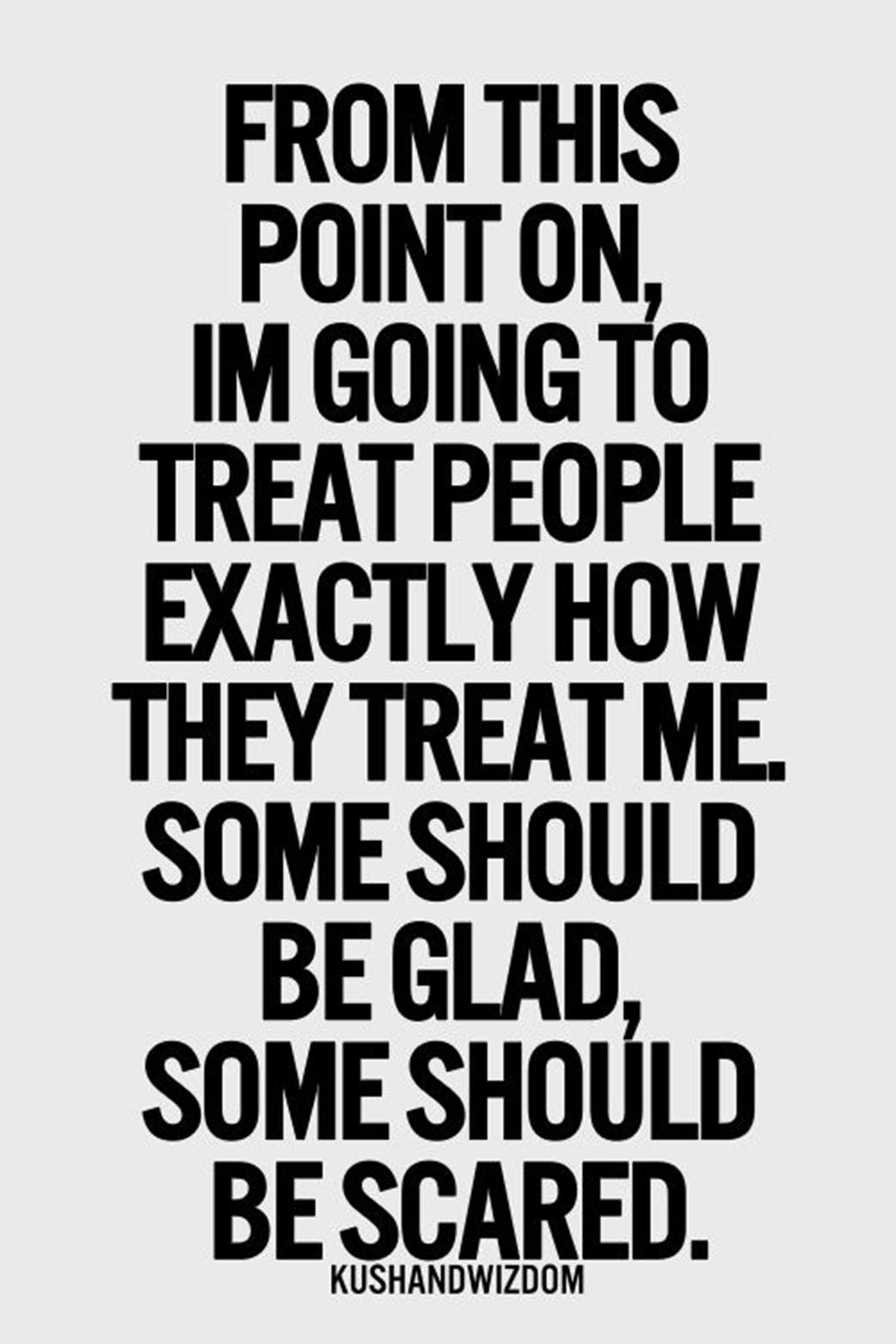 Treat People How They Treat Me 