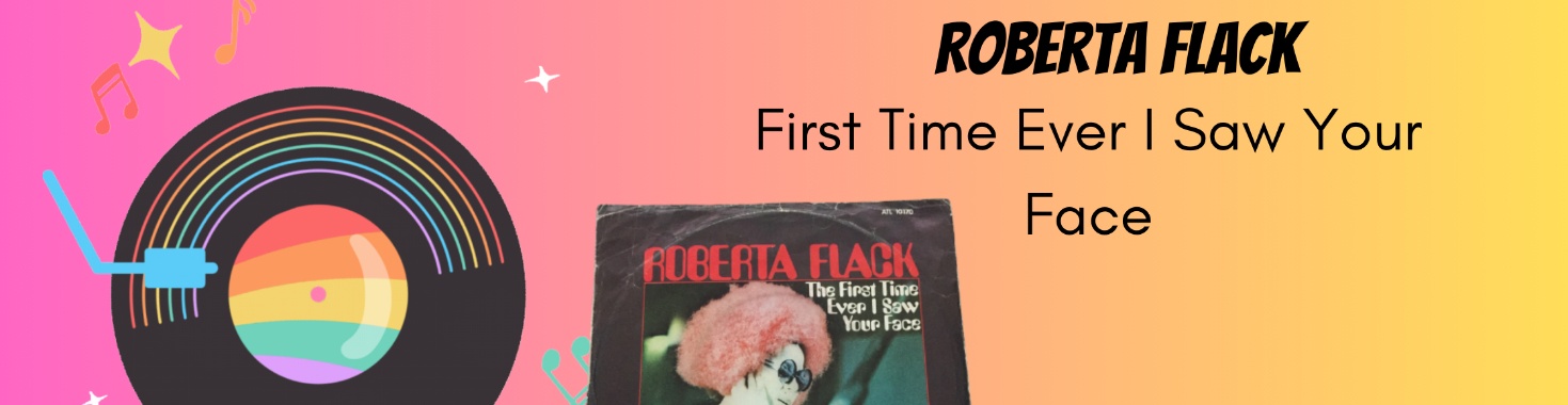 Roberta Flack - First Time Ever I Saw Your Face - Yoors Roberta Flack - First Time Ever I Saw Your Face - Yoors